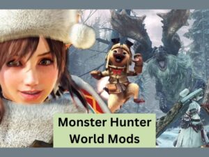 Monster Hunter World Mods: With Download Link
